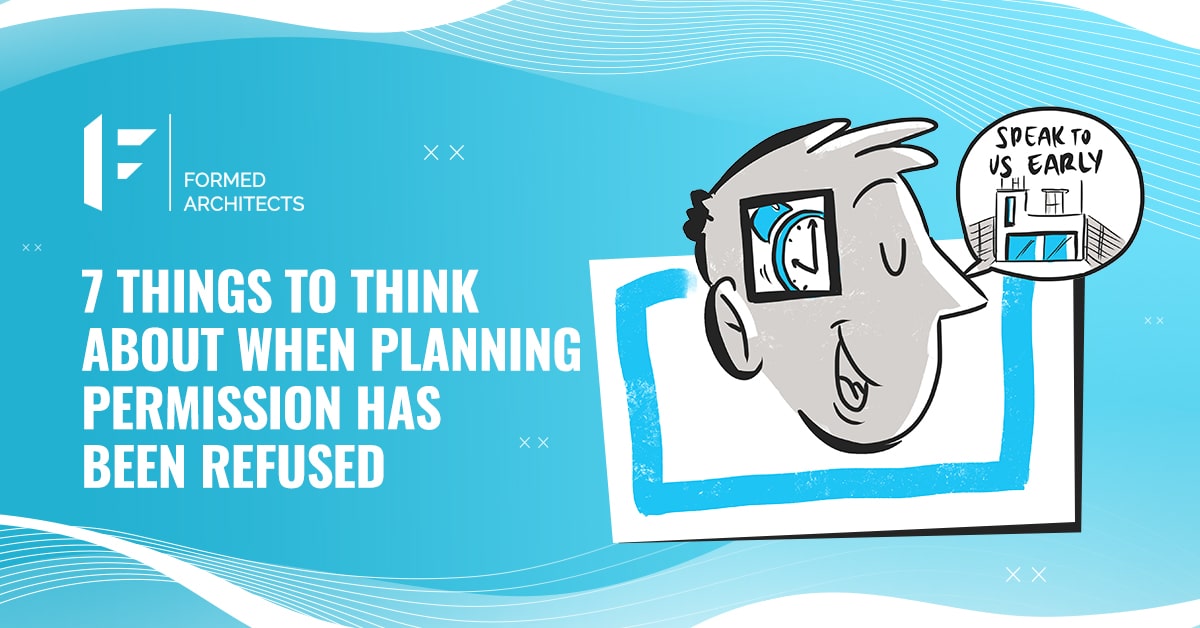7 Things To Think About When Planning Permission Has Been Refused